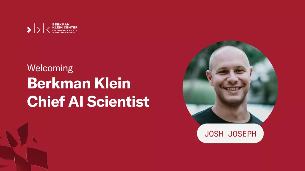 Josh Joseph Joins the Berkman Klein Center as Chief AI Scientist | Berkman Klein Center